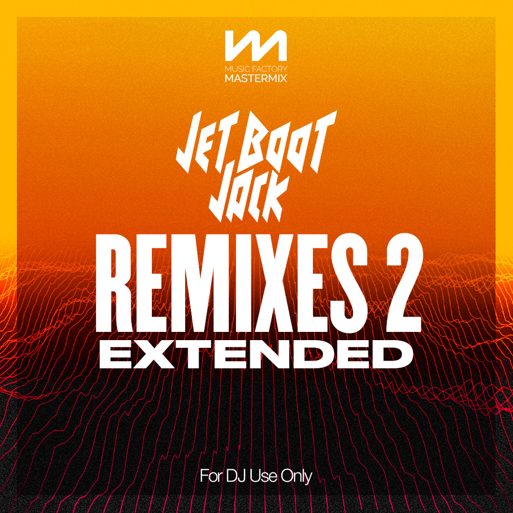 Mastermix – Jet Boot Jack Remixes Vol. 2 (Extended) – ForDJOnly
